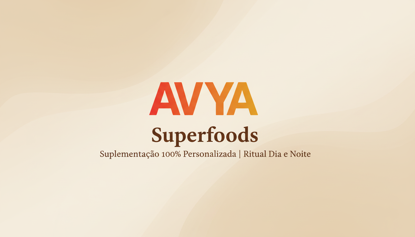 AVYA Superfoods — Suplementação 100% Personalizada | Ritual Dia e Noite